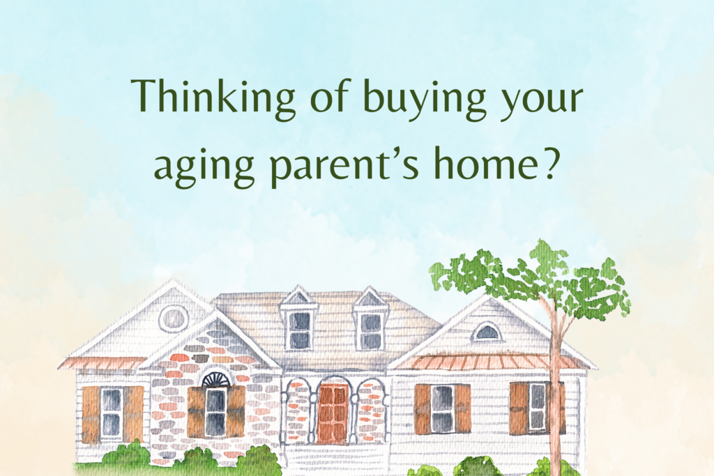 8 Things to Consider Before Buying Your Aging Parent's Home - Axial ...